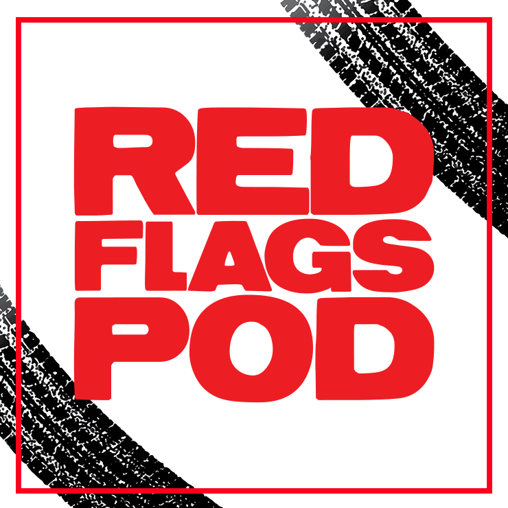 The Red Flags Podcast – The Red Flags Merch