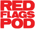 The Red Flags Podcast – The Red Flags Merch