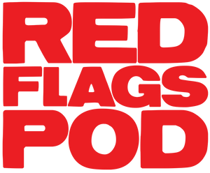 The Red Flags Podcast – The Red Flags Merch